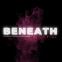 Beneath the Surface | Welcome to the deeper sounds…..
